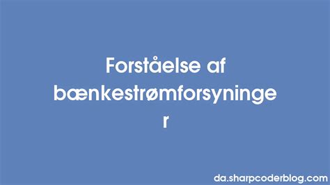 Forståelse Af Bænkestrømforsyninger Sharp Coder Blog