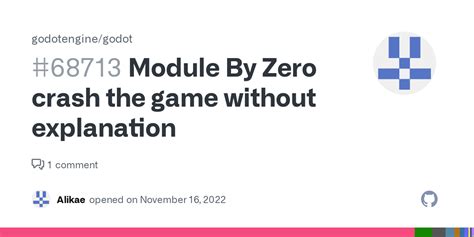 Module By Zero Crash The Game Without Explanation Issue Godotengine Godot Github
