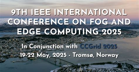 9th Ieee International Conference On Fog And Edge Computing 2025 A New Paper From Aces