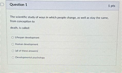 Solved Question Ptsthe Scientific Study Of Ways In Which Chegg