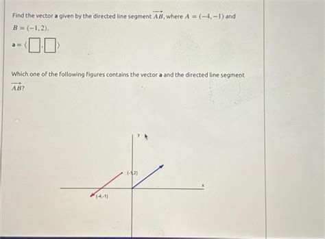 solved find the vector a given by the directed line segment