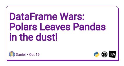 Dataframe Wars Polars Leaves Pandas In The Dust Rdevto
