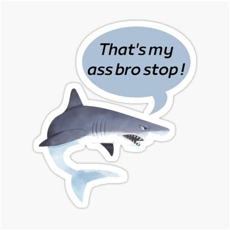 Thats My Ass Bro Stop Sticker For Sale By Letsenjoy Redbubble