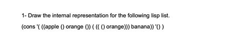 Solved 1 ﻿draw The Internal Representation For The