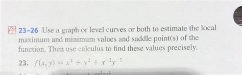 Solved 23 26 Use A Graph Or Level Curves Or Both To Estimate