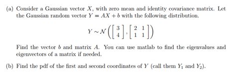 Solved A Consider A Gaussian Vector X With Zero Mean And Chegg