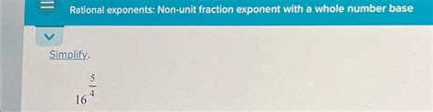 Solved Rational Exponents Non Unit Fraction Exponent With A