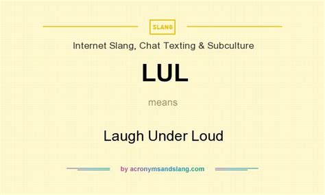 Lul Laugh Under Loud In Internet Slang Chat Texting And Subculture By
