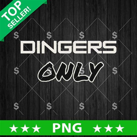 Dingers Only Png Baseball Png Funny Png Sublimation
