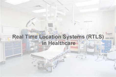 Real Time Location Systems Rtls In Healthcare Beaconzone Blog