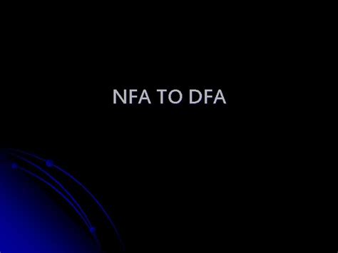 NFA TO DFA Non Deterministic Features Of NFA