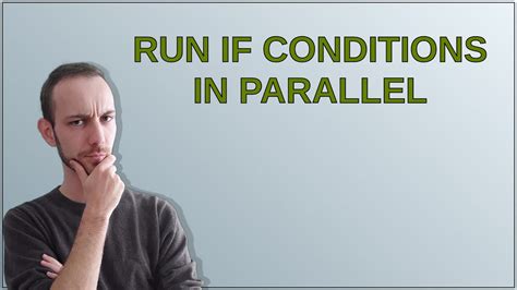 Unix Run If Conditions In Parallel Youtube