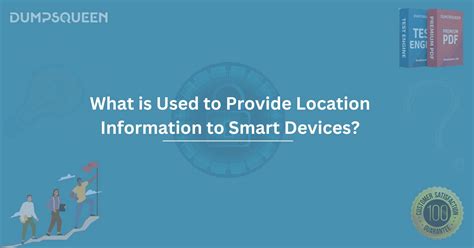 What Is Used To Provide Location Information To Smart Devices
