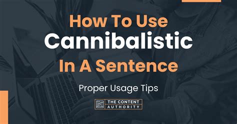How To Use Cannibalistic In A Sentence Proper Usage Tips