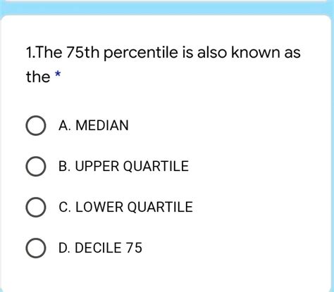 Solved 1the 75th Percentile Is Also Known As The A Median B Upper