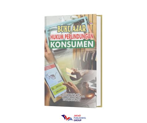 Buku Ajar Hukum Perlindungan Konsumen Jasa Penerbitan Buku Dan Cetak Buku