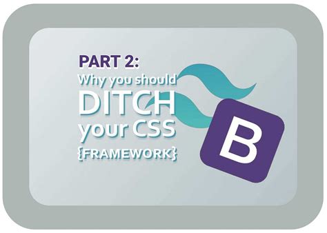 Part 2 Why You Should Ditch Your Css Framework By Jon Dewitt