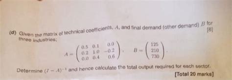 Solved D Given T The Matrix Of Technical Coefficients A