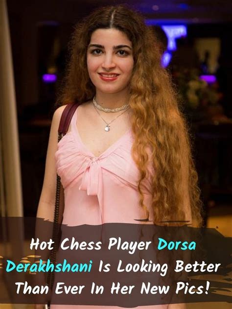 Hot Chess Player Dorsa Derakhshani Is Looking Sexier In Her New Pics Chess Blog