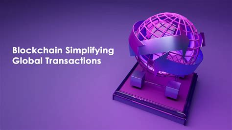 Cross Border Payments How Blockchain Is Simplifying Global