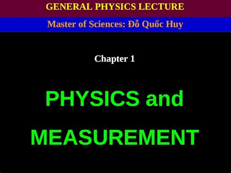 Ppt General Physics Lecture Physics And Measurement Master Of