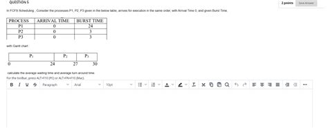 Solved Question In Fcfs Scheduling Consider The Processes Chegg