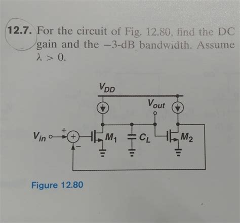 solved 12 7 for the circuit of fig 12 80 find the dc gain