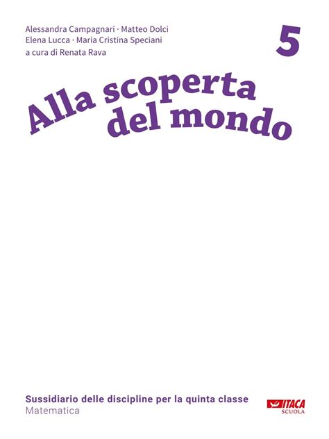Alla Scoperta Del Mondo Sussidiario Delle Discipline Per La Quinta Classe Matematica By