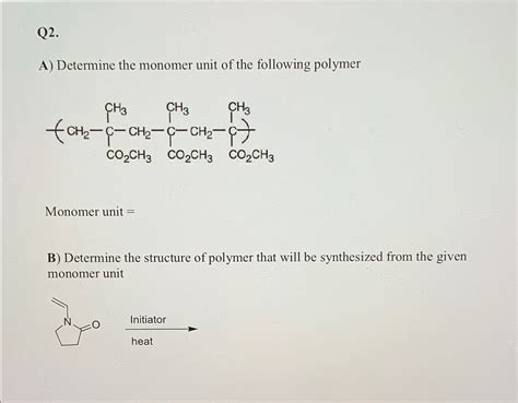 Solved Q2a ﻿determine The Monomer Unit Of The Following