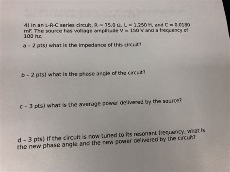 solved 4 in an l r c series circuit r 75 0 Ω l 1 250