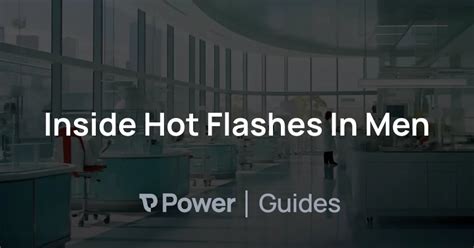inside hot flashes in men power