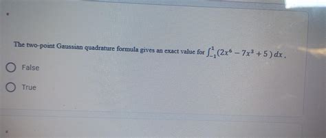 solved the two point gaussian quadrature formula gives an