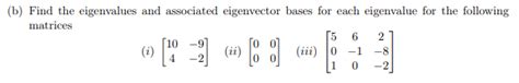 Solved B Find The Eigenvalues And Associated Eigenvector Chegg