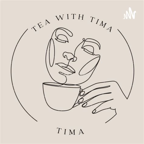 Tea With Tima Podcast On Spotify