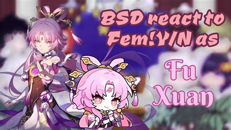 BSD react to Fem Y N as 𝐹𝗎 𐊴𝗎ɑ𝖓 SPOILERS BSD Honkai Star Rail GcE YouTube