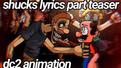 Dc2fnfsml Shucks Lyrics Part Animation Teaser Youtube
