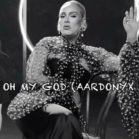 Stream Adele Oh My God Aardonyx Bootleg Remix [free Download] By