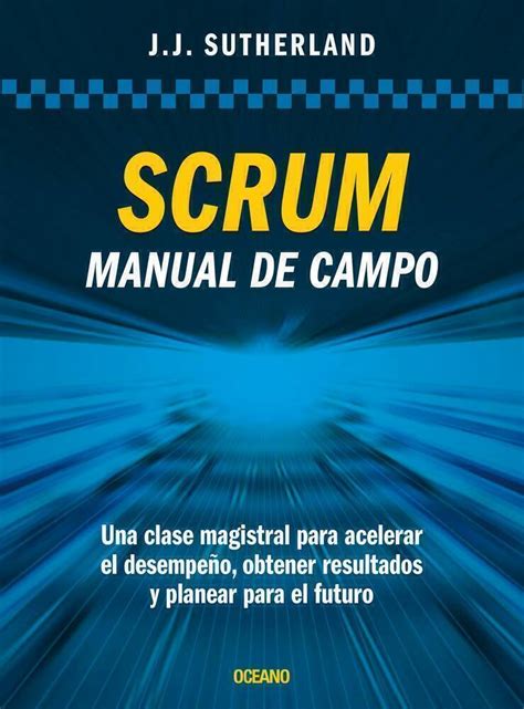Libro Scrum Manual De Campo J J Sutherland