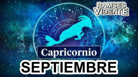 Capricornio ♑ Septiembre Ramsesvidente🔮®️ Capricornio
