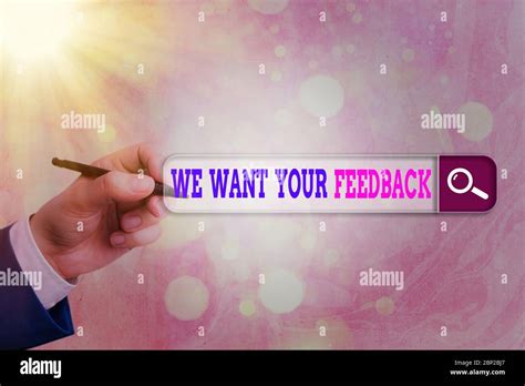Conceptual Hand Writing Showing We Want Your Feedback Concept Meaning Criticism Given Someone