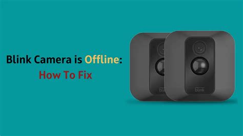 Why Is My Blink Camera Offline How To Fix This HowTL