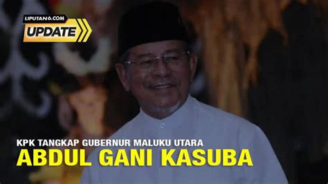 Gubernur Maluku Utara Abdul Gani Kasuba Terjerat Kasus Jual Beli