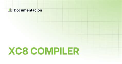 Xc8 Compiler Documentación