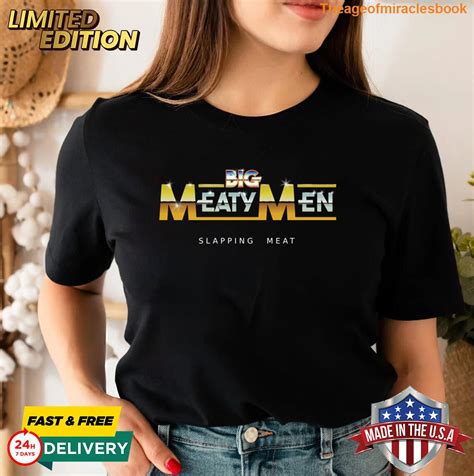 Big Meaty Men Slapping Meat T Shirt