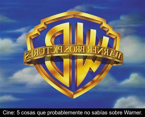 Cine 5 cosas que probablemente no sabías sobre Warner