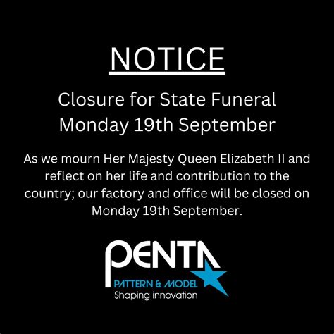 As A Mark Of Respect And To Give Our Employees Time To Reflect On The Life Of Her Majesty Queen