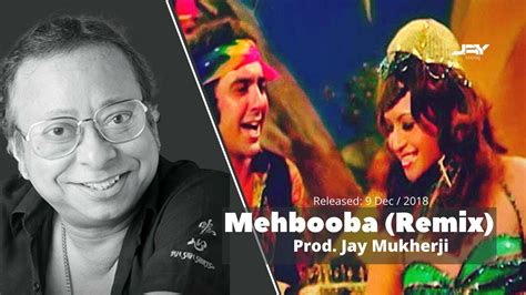 Mehbooba Remix Sholay Rd Burman Remix Prod By Jay Mukherji