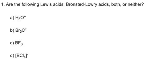 Solved 1. Are the following Lewis acids, Bronsted-Lowry | Chegg.com