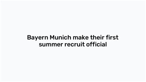 Bayern Munich Make Their First Summer Recruit Official