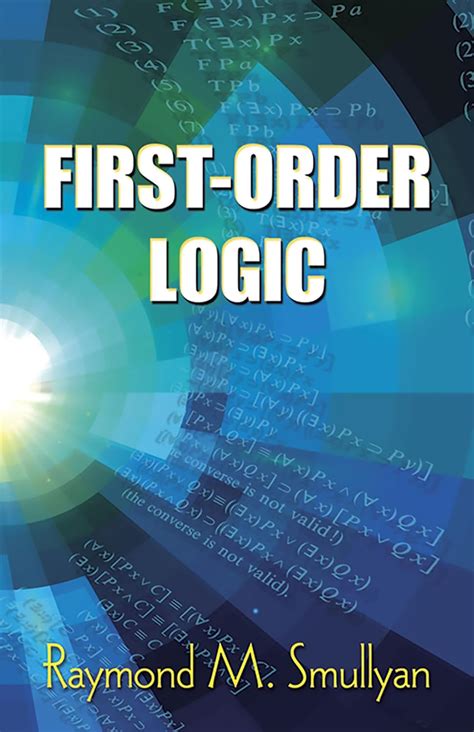 First Order Logic Dover Books On Mathematics Raymond M Smullyan 9780486683706